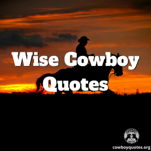 Cowboy Quotes - Welcome to Cowboy Quotes